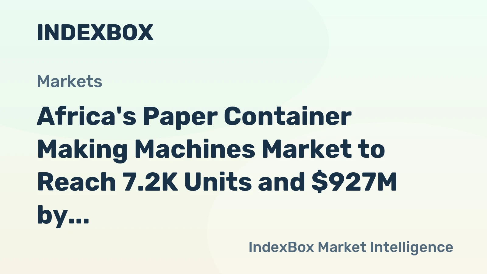 Africa's Paper Container Making Machines Market to Reach 7.2K Units and $927M by 2035