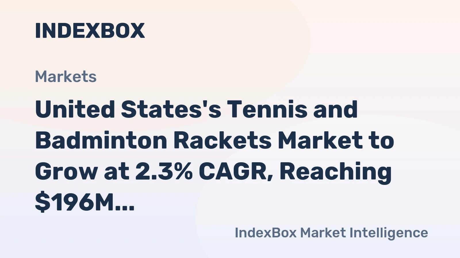 United States's Tennis and Badminton Rackets Market to Grow at 2.3% CAGR, Reaching $196M by 2035