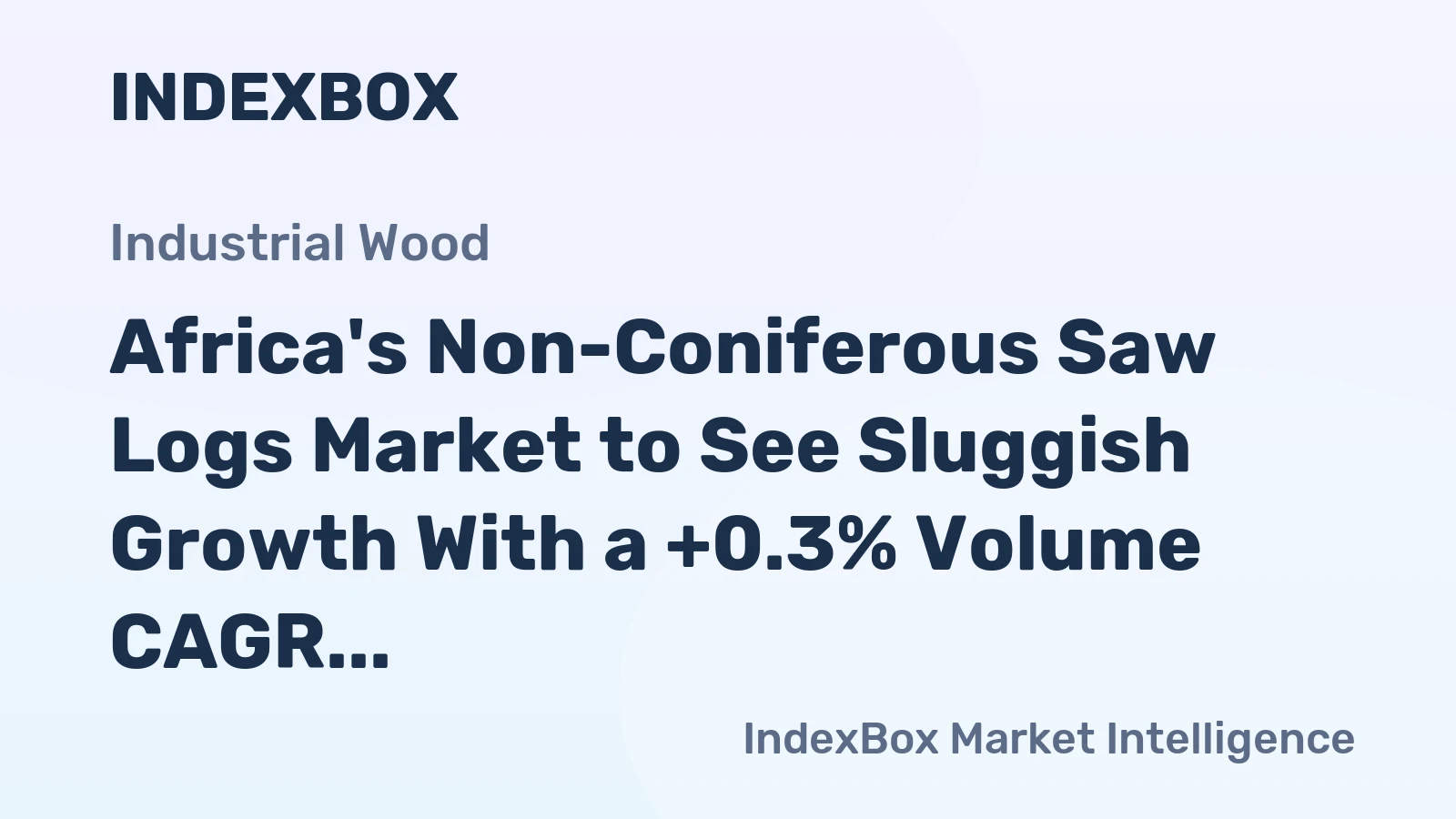 Africa's Non-Coniferous Saw Logs Market to See Sluggish Growth With a +0.3% Volume CAGR Through 2035