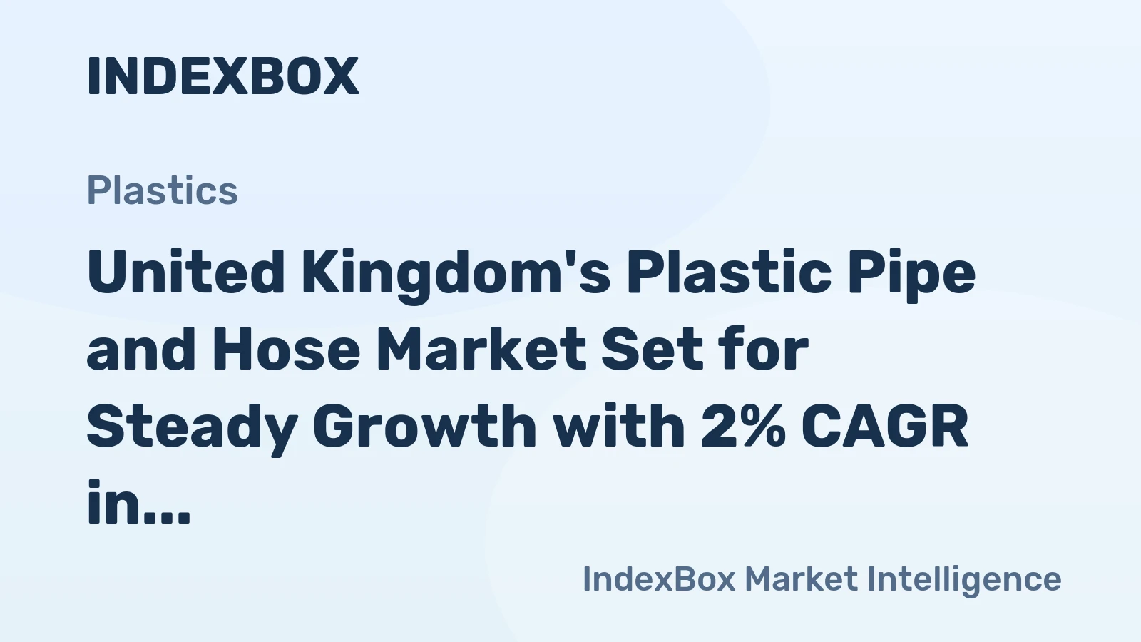 United Kingdom's Plastic Pipe and Hose Market Set for Steady Growth with 2% CAGR in Value Through 2035