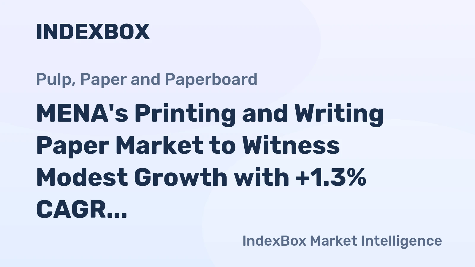 MENA's Printing and Writing Paper Market to Witness Modest Growth with +1.3% CAGR, Reaching $5B by 2035