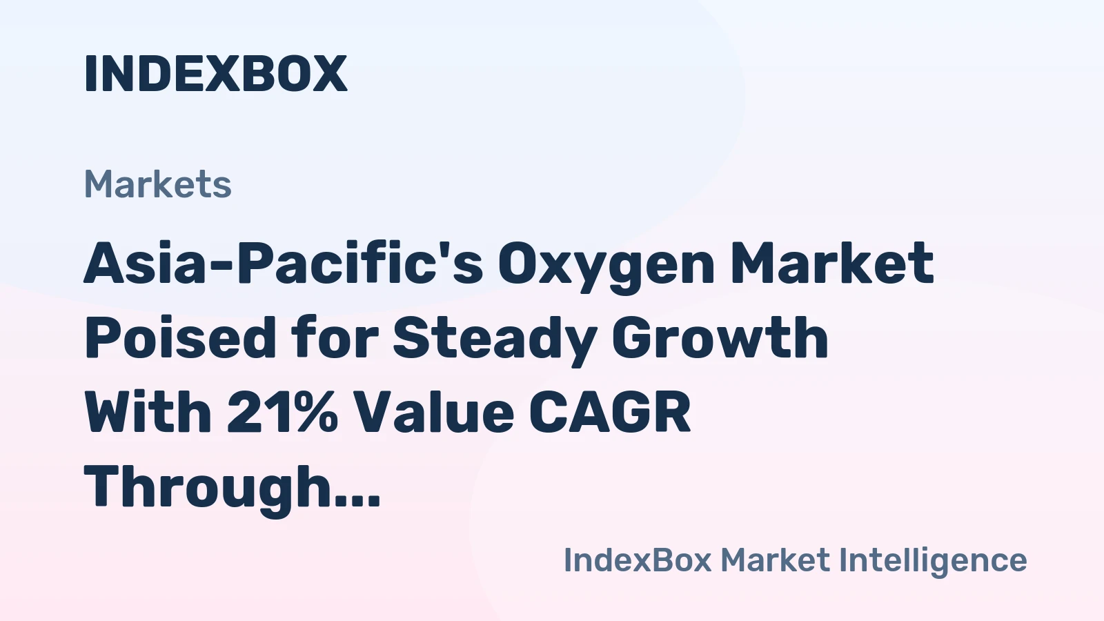 Asia-Pacific's Oxygen Market Poised for Steady Growth With 21% Value CAGR Through 2035