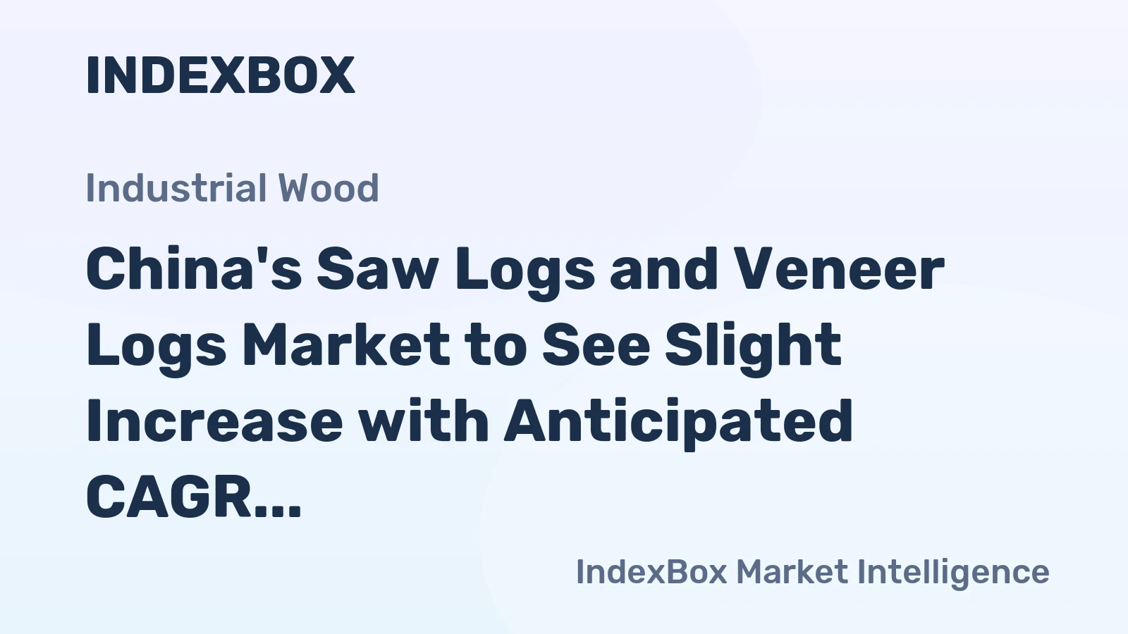 China's Saw Logs and Veneer Logs Market to See Slight Increase with Anticipated CAGR of +0.4%