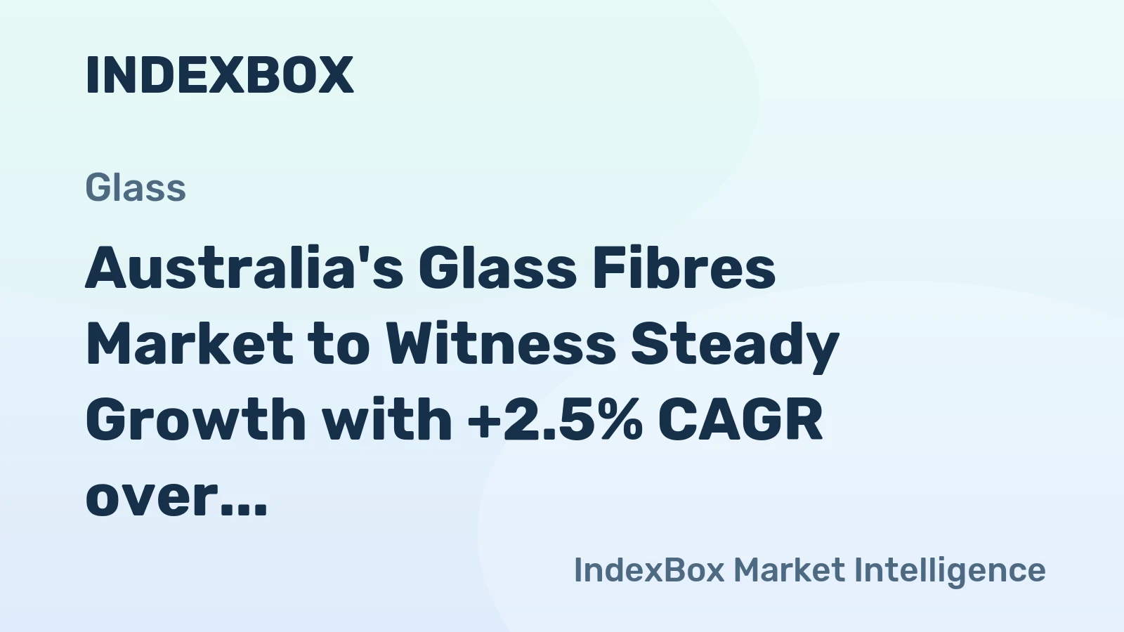 Australia's Glass Fibres Market to Witness Steady Growth with +2.5% CAGR over Next Decade