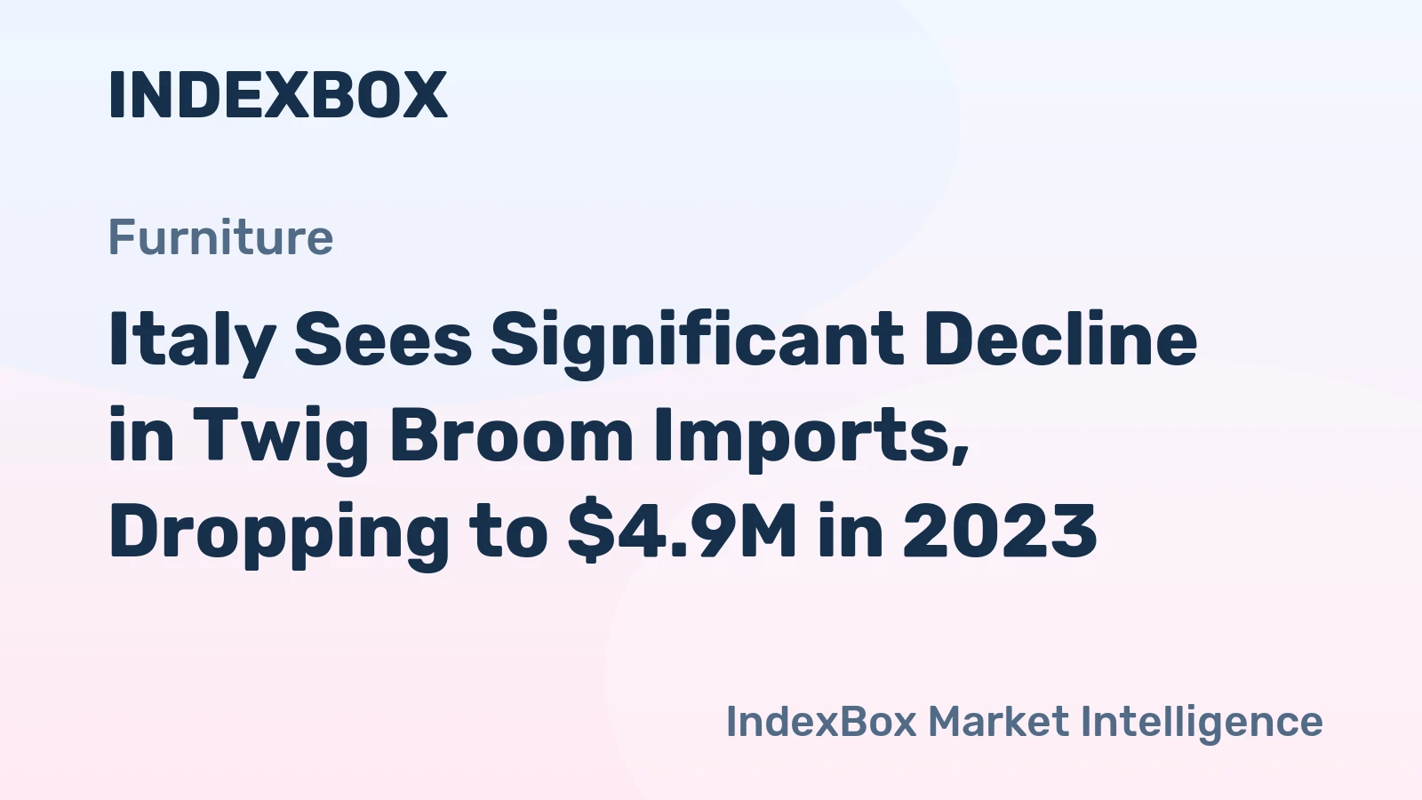 Italy Sees Significant Decline in Twig Broom Imports, Dropping to $4.9M in 2023
