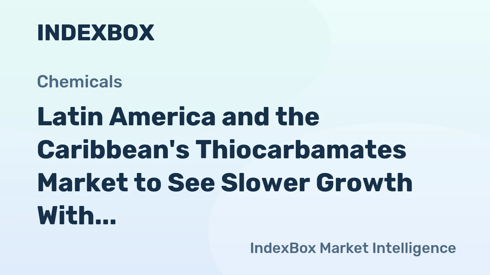 Latin America and the Caribbean's Thiocarbamates Market to See Slower Growth With 13% Volume CAGR Through 2035