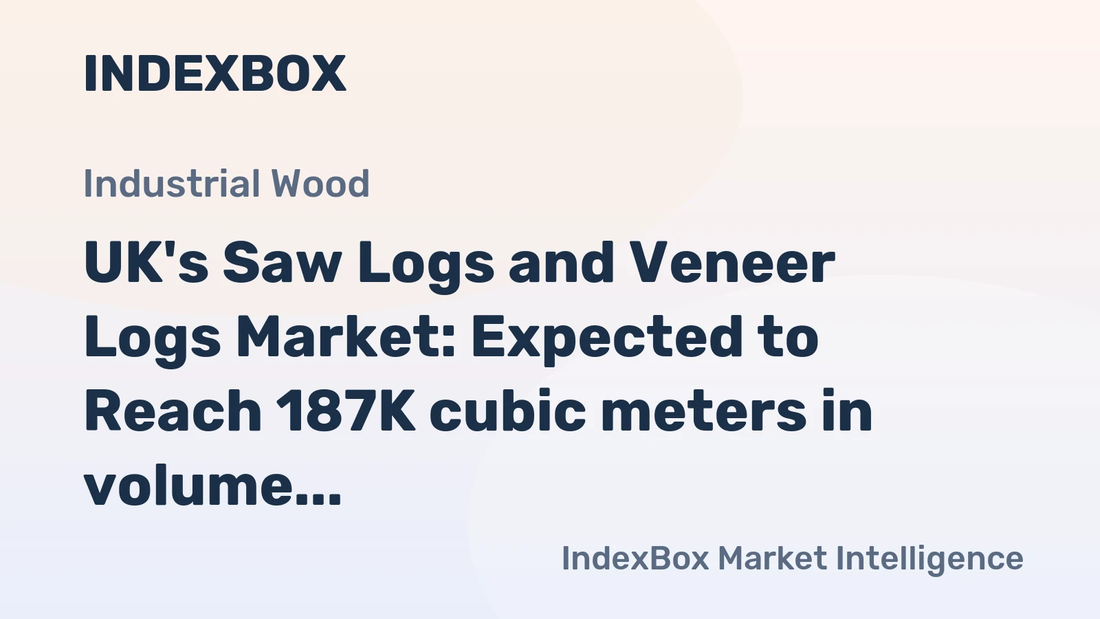 UK's Saw Logs and Veneer Logs Market: Expected to Reach 187K cubic meters in volume and $93M in value by 2035