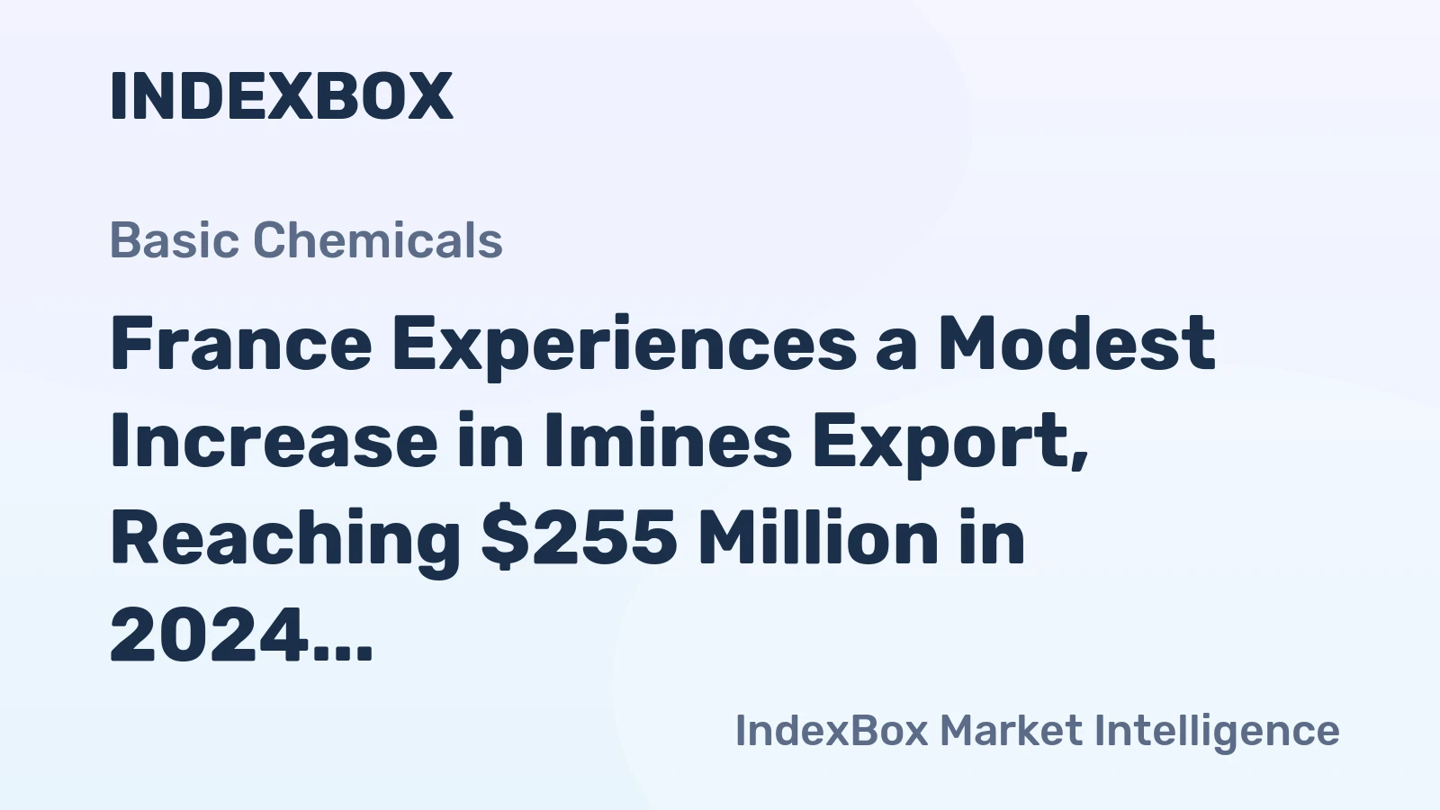 France Experiences a Modest Increase in Imines Export, Reaching $255 Million in 2024
