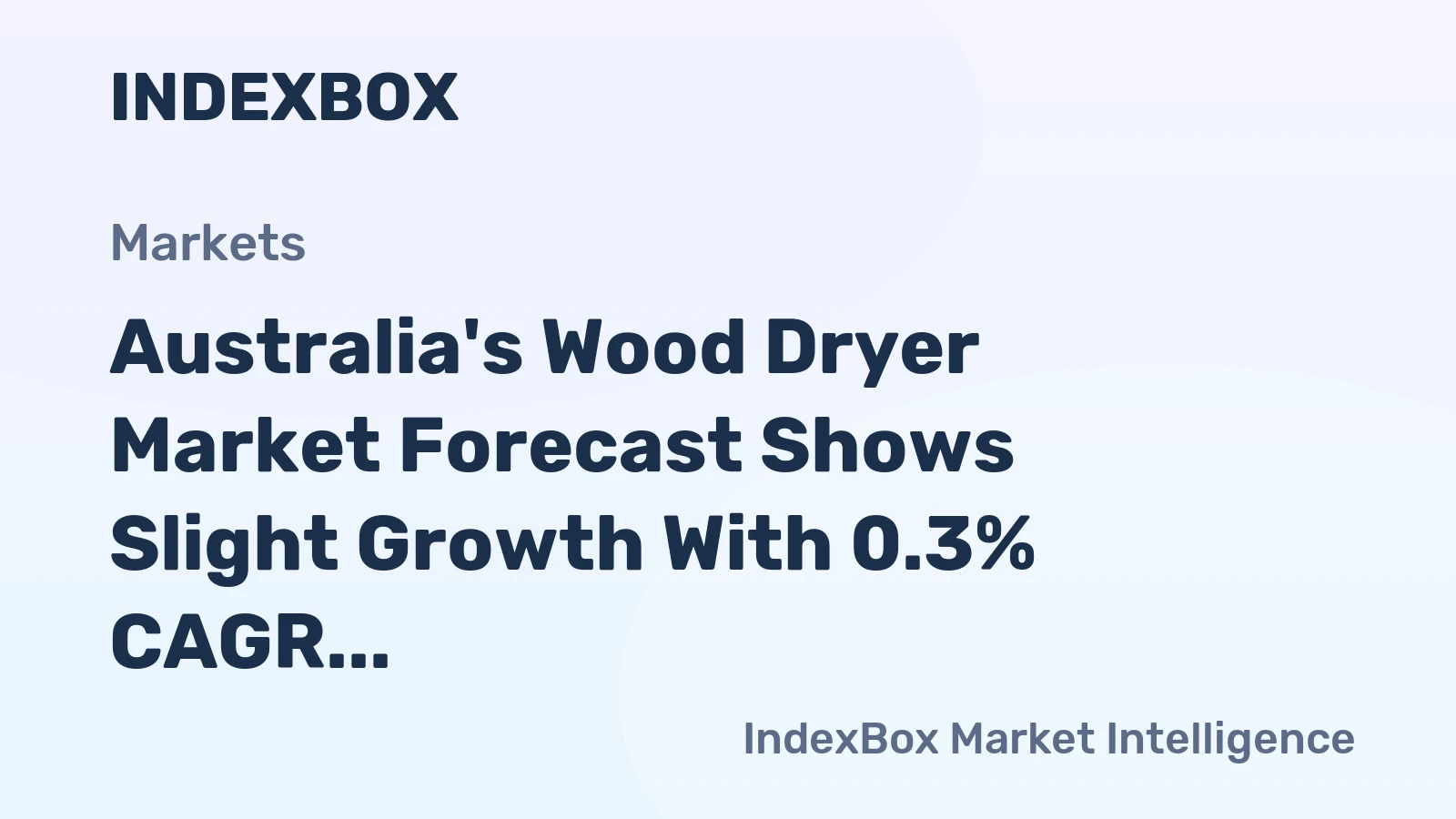 Australia's Wood Dryer Market Forecast Shows Slight Growth With 0.3% CAGR Through 2035