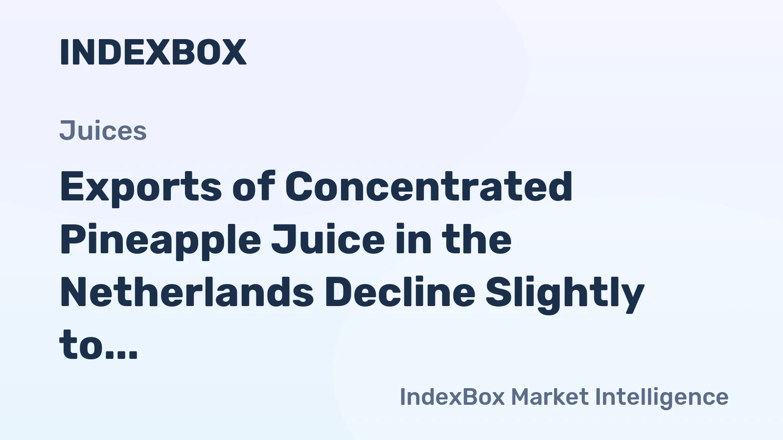 Exports of Concentrated Pineapple Juice in the Netherlands Decline Slightly to $12M in August 2023