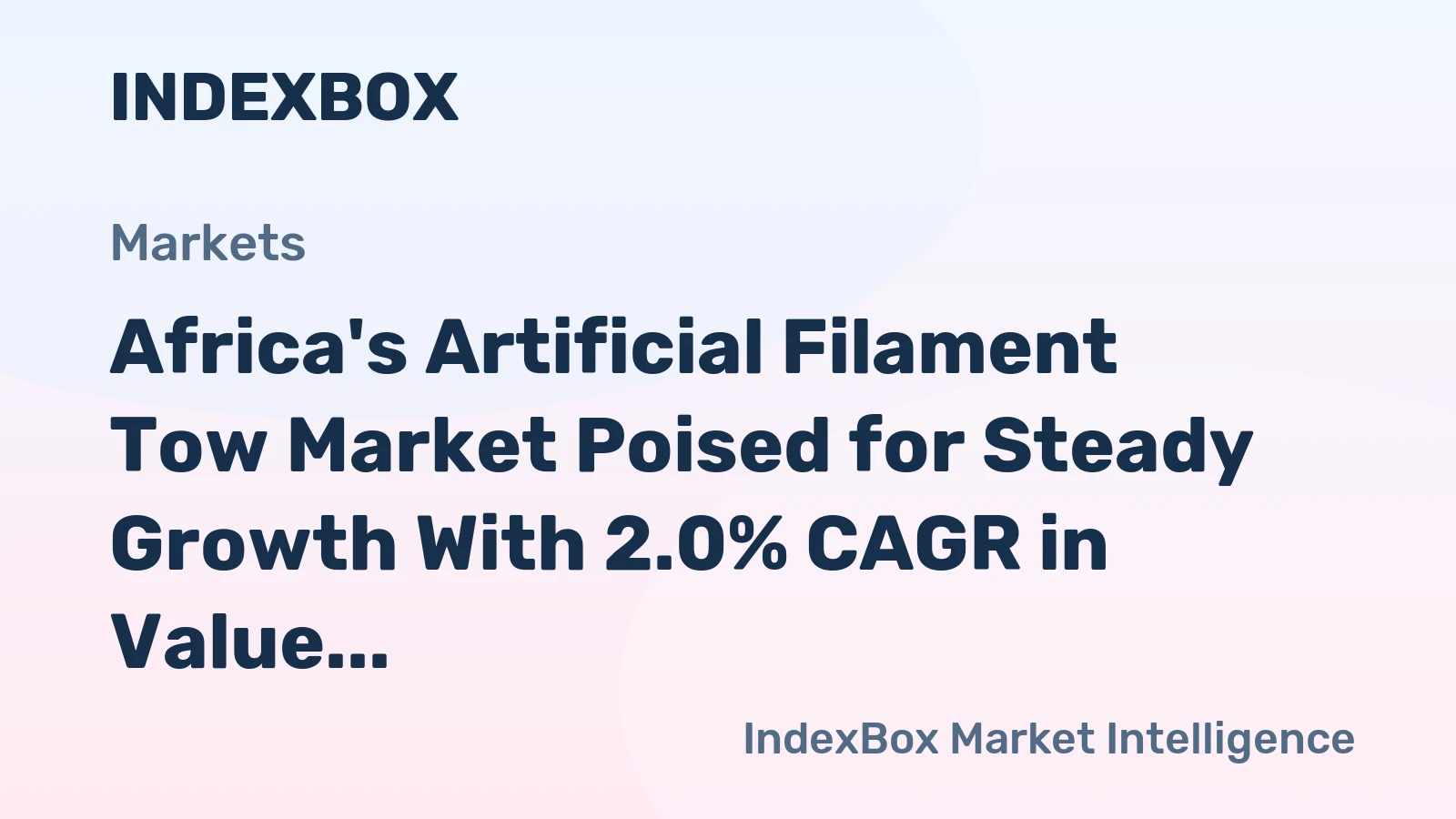 Africa's Artificial Filament Tow Market Poised for Steady Growth With 2.0% CAGR in Value