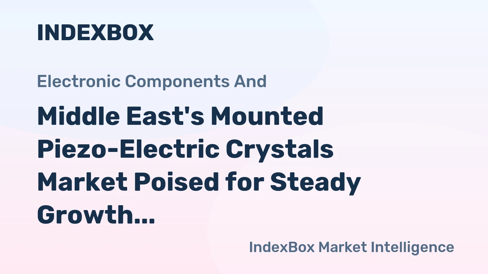 Middle East's Mounted Piezo-Electric Crystals Market Poised for Steady Growth with a 1.9% CAGR
