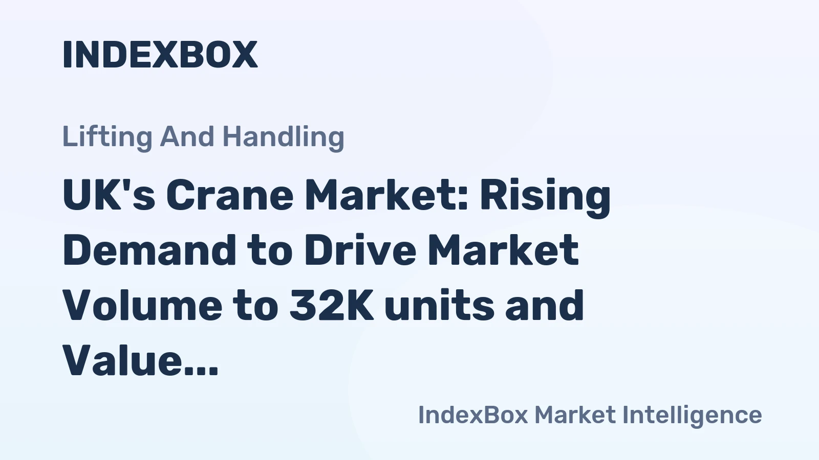 UK's Crane Market: Rising Demand to Drive Market Volume to 32K units and Value to $2.3B by 2035