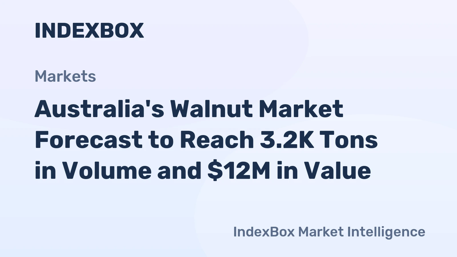 Australia's Walnut Market Forecast to Reach 3.2K Tons in Volume and $12M in Value
