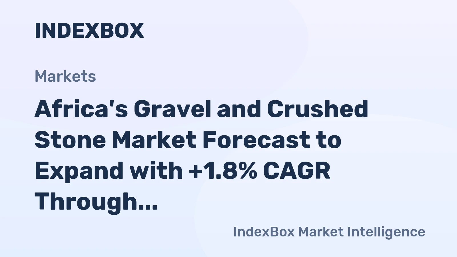 Africa's Gravel and Crushed Stone Market Forecast to Expand with +1.8% CAGR Through 2035