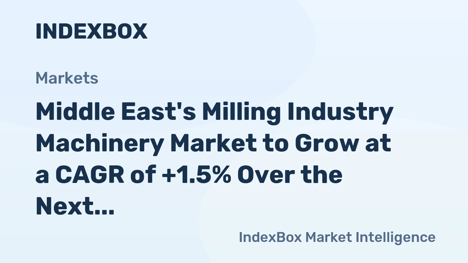 Middle East's Milling Industry Machinery Market to Grow at a CAGR of +1.5% Over the Next Decade, Reaching $348M by 2035