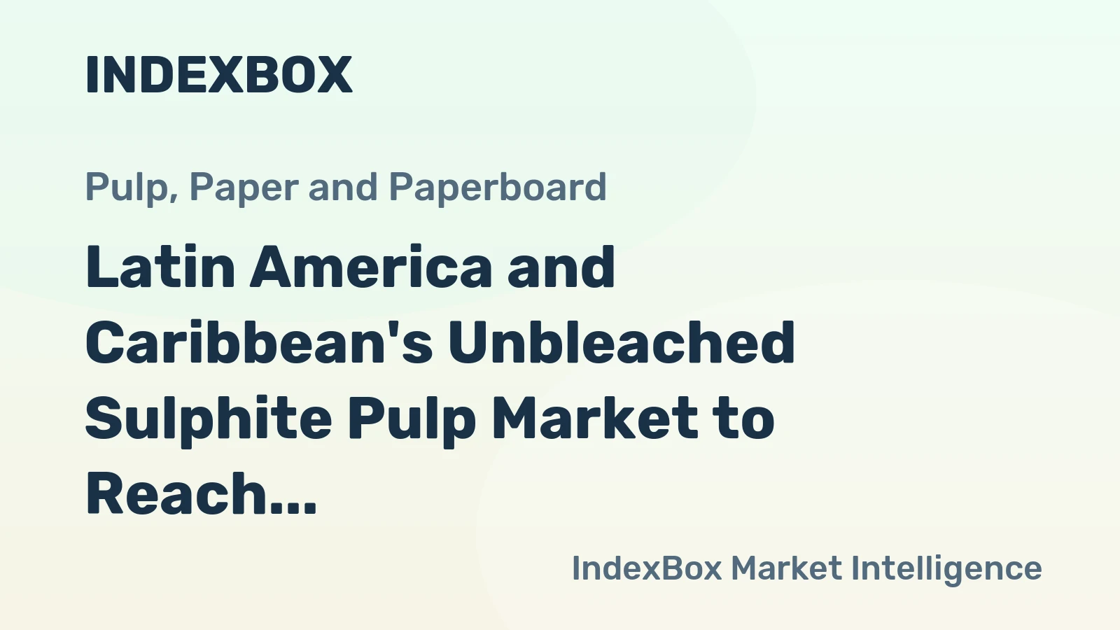 Latin America and Caribbean's Unbleached Sulphite Pulp Market to Reach 16K Tons by 2035, Valued at $21M