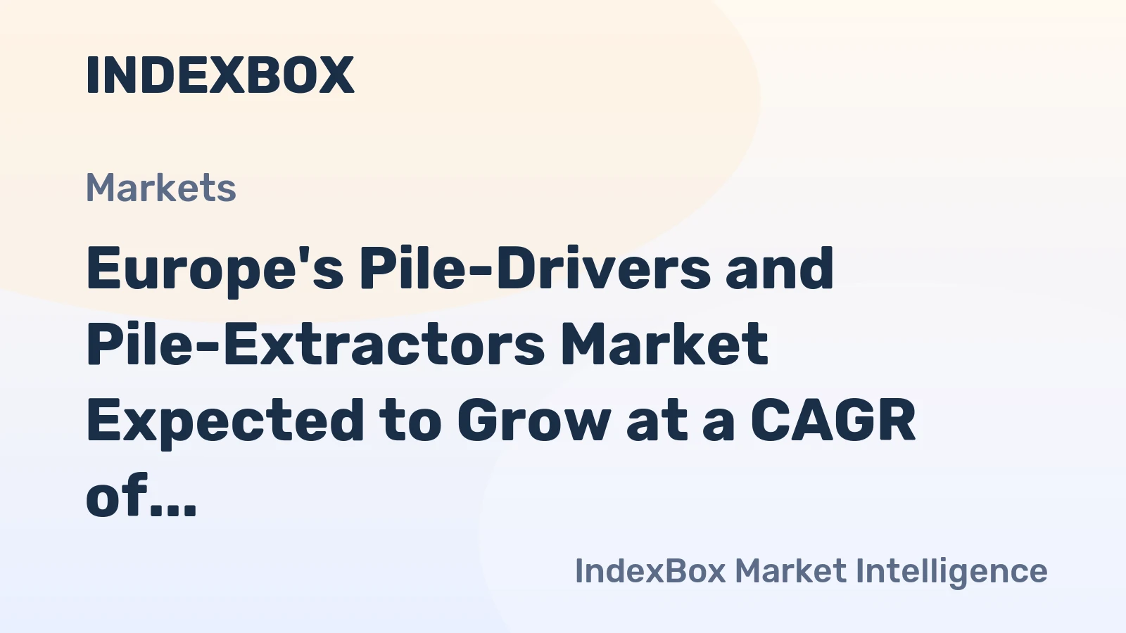 Europe's Pile-Drivers and Pile-Extractors Market Expected to Grow at a CAGR of +0.5% Over Next Decade