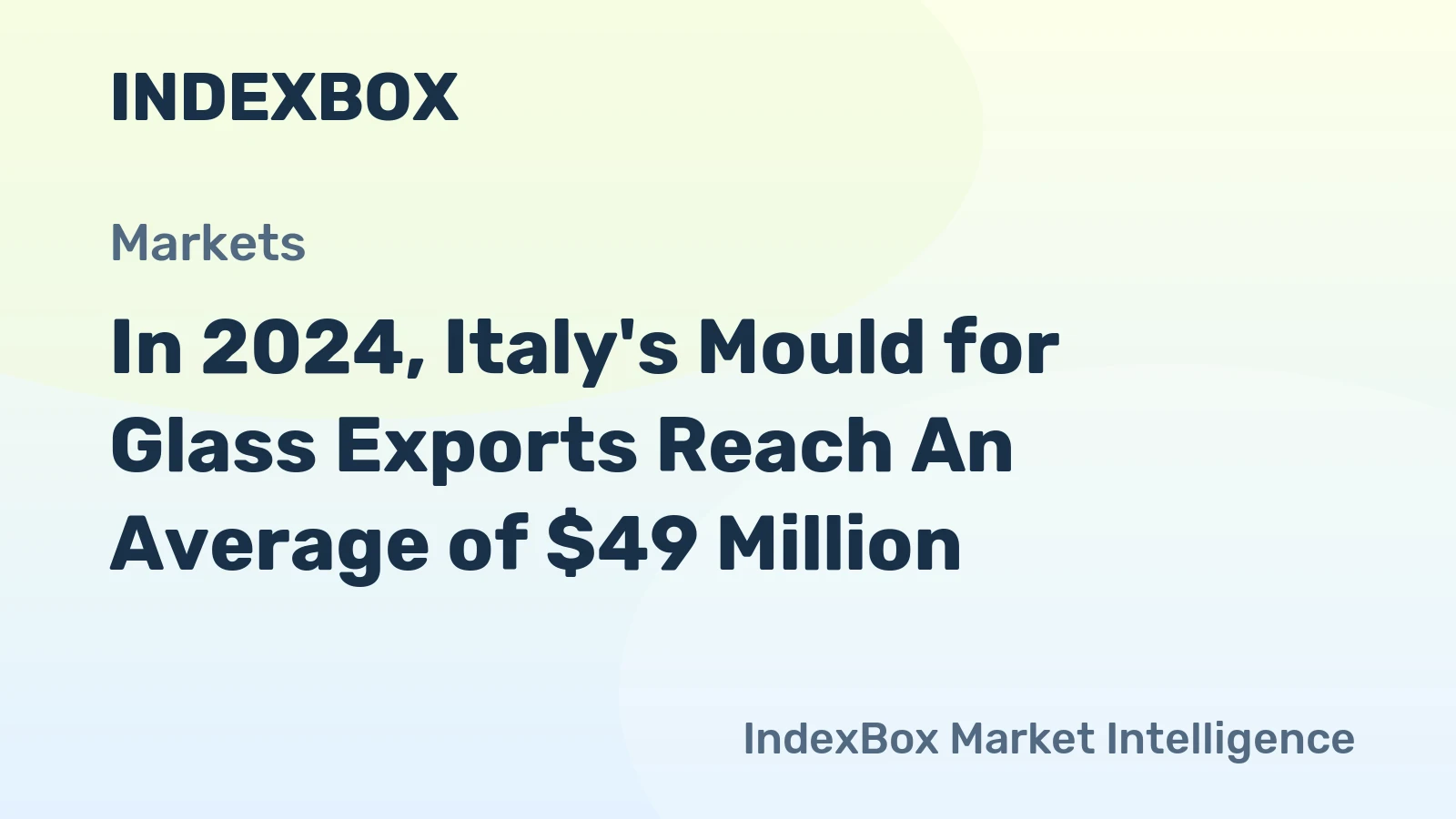 In 2024, Italy's Mould for Glass Exports Reach An Average of $49 Million