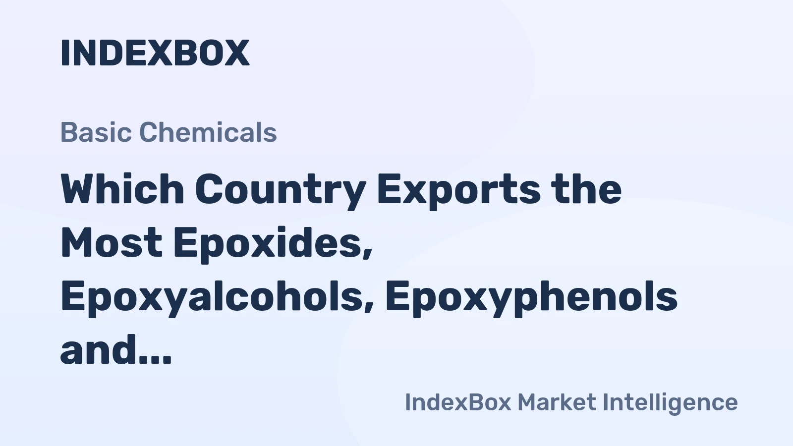Which Country Exports the Most Epoxides, Epoxyalcohols, Epoxyphenols and Epoxyethers in the World?