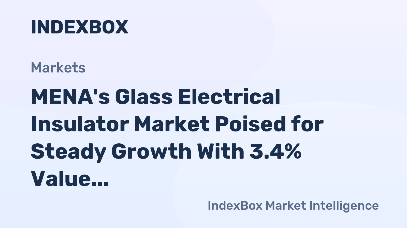 MENA's Glass Electrical Insulator Market Poised for Steady Growth With 3.4% Value CAGR Through 2035
