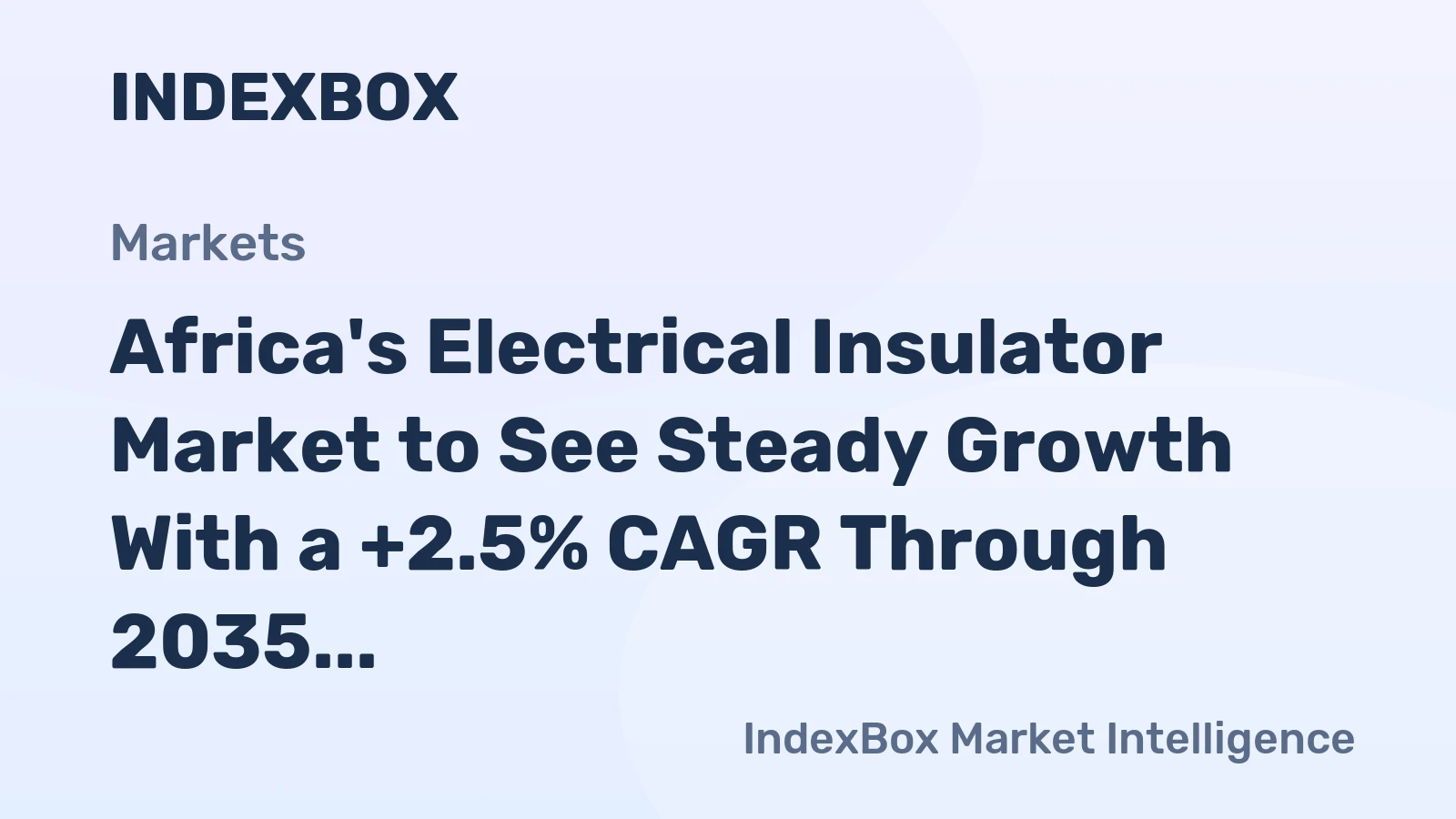 Africa's Electrical Insulator Market to See Steady Growth With a +2.5% CAGR Through 2035