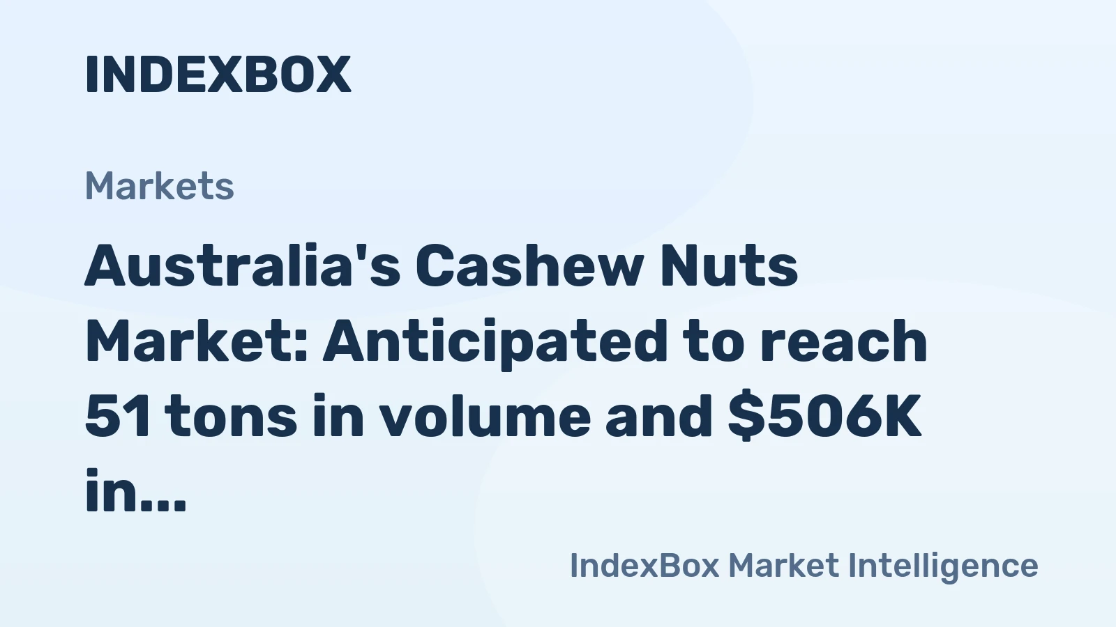 Australia's Cashew Nuts Market: Anticipated to reach 51 tons in volume and $506K in value by 2035