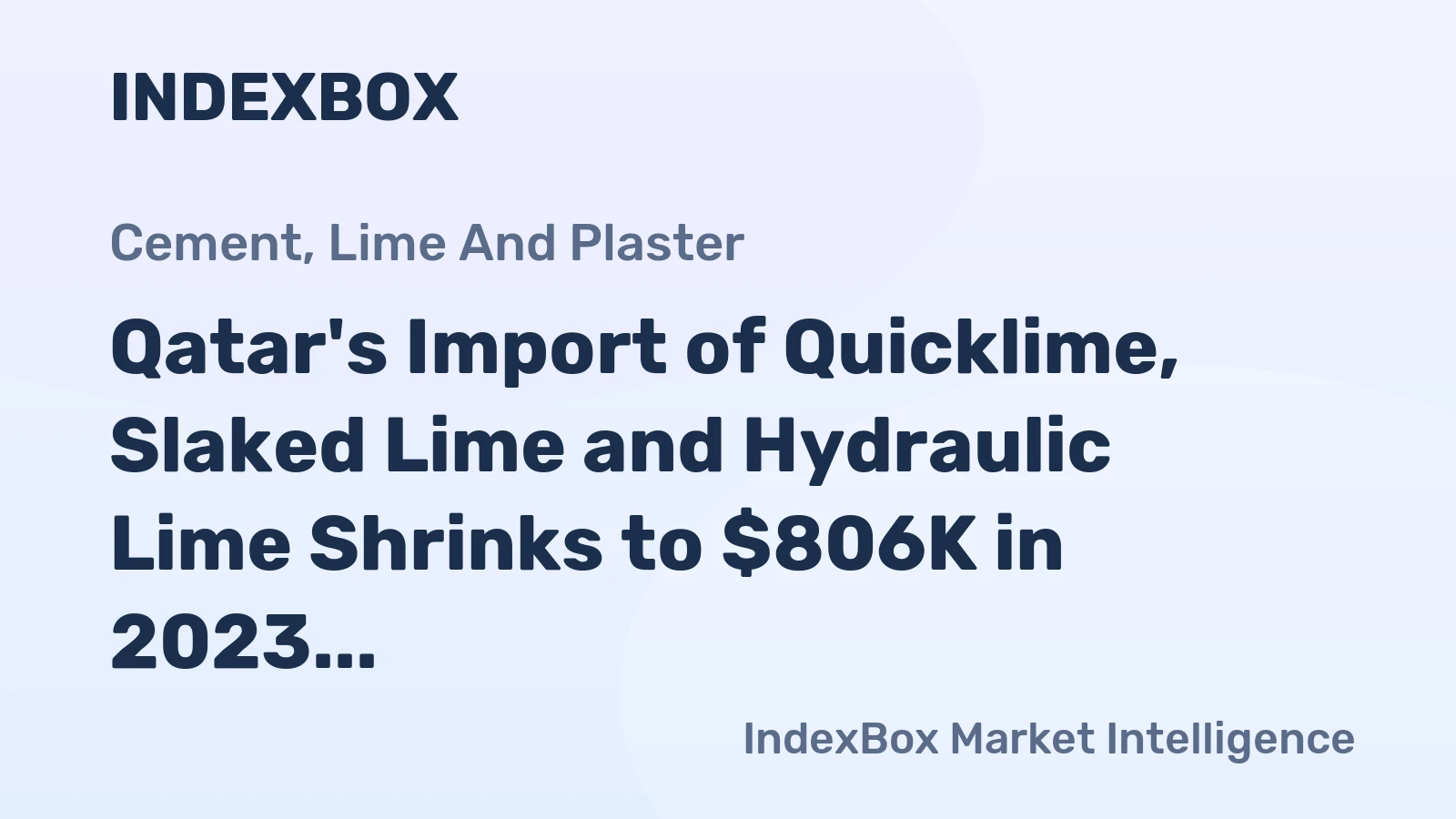 Qatar's Import of Quicklime, Slaked Lime and Hydraulic Lime Shrinks to $806K in 2023