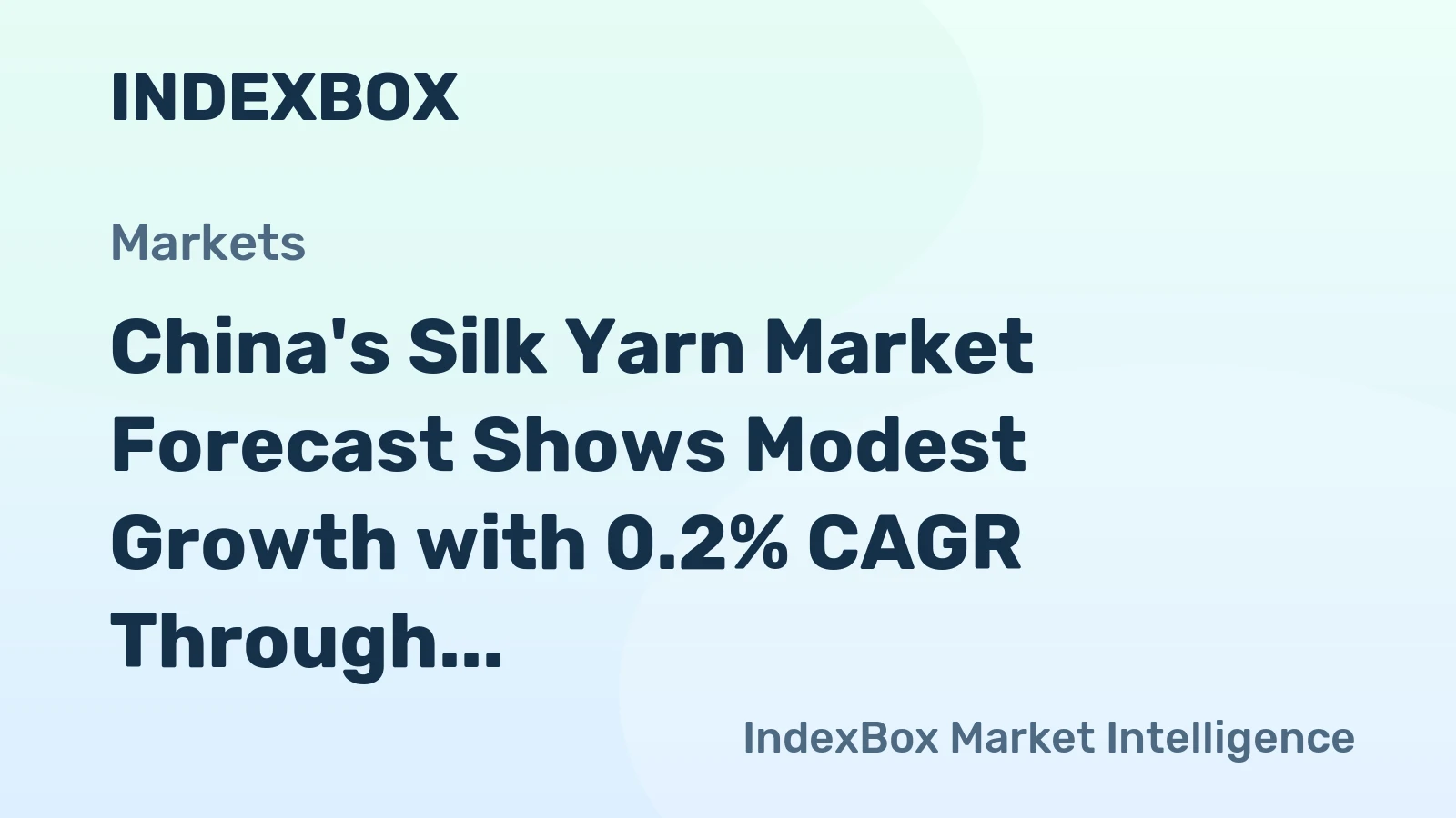 China's Silk Yarn Market Forecast Shows Modest Growth with 0.2% CAGR Through 2035