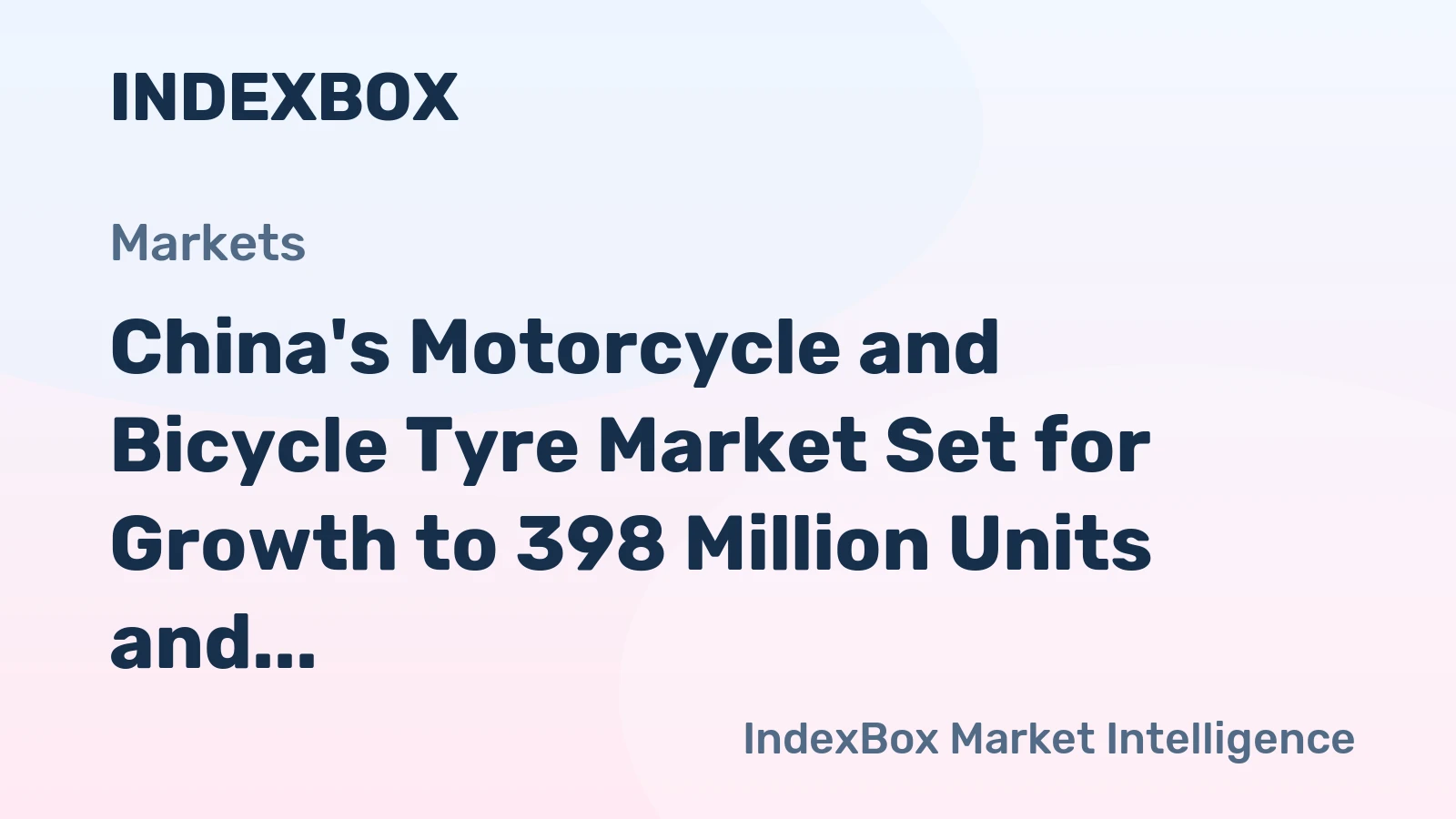 China's Motorcycle and Bicycle Tyre Market Set for Growth to 398 Million Units and $4.6 Billion