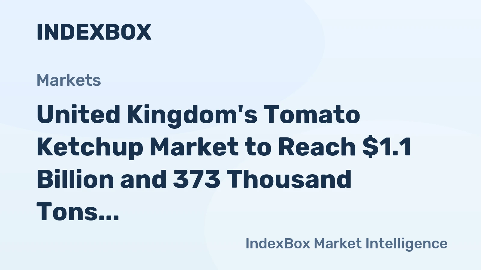 United Kingdom's Tomato Ketchup Market to Reach $1.1 Billion and 373 Thousand Tons by 2035