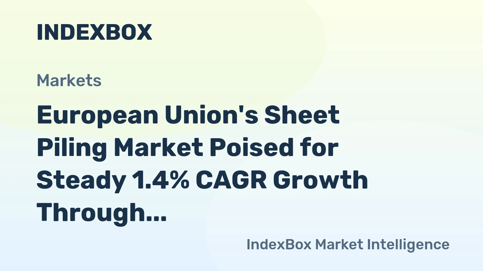European Union's Sheet Piling Market Poised for Steady 1.4% CAGR Growth Through 2035