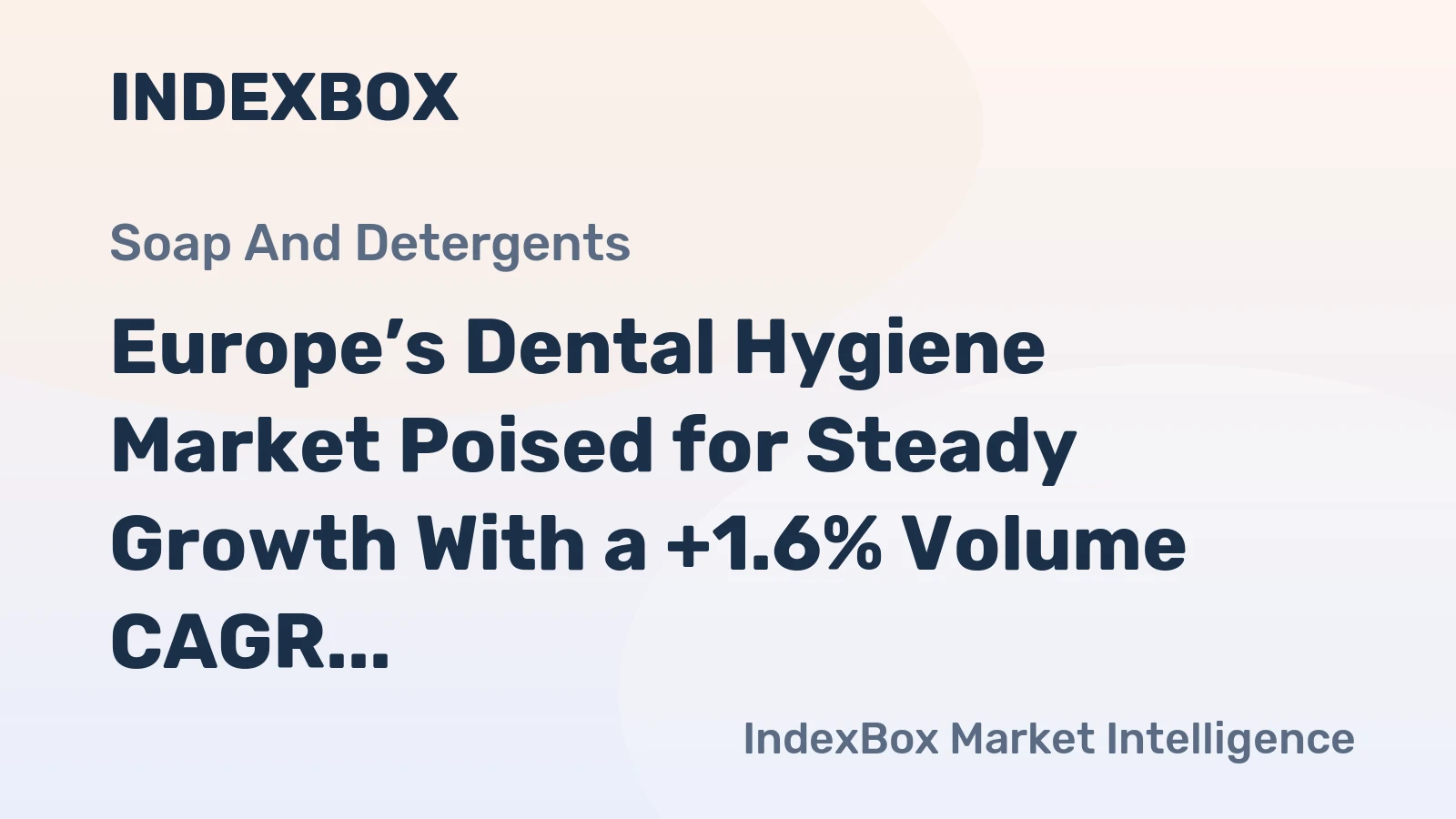 Europe’s Dental Hygiene Market Poised for Steady Growth With a +1.6% Volume CAGR