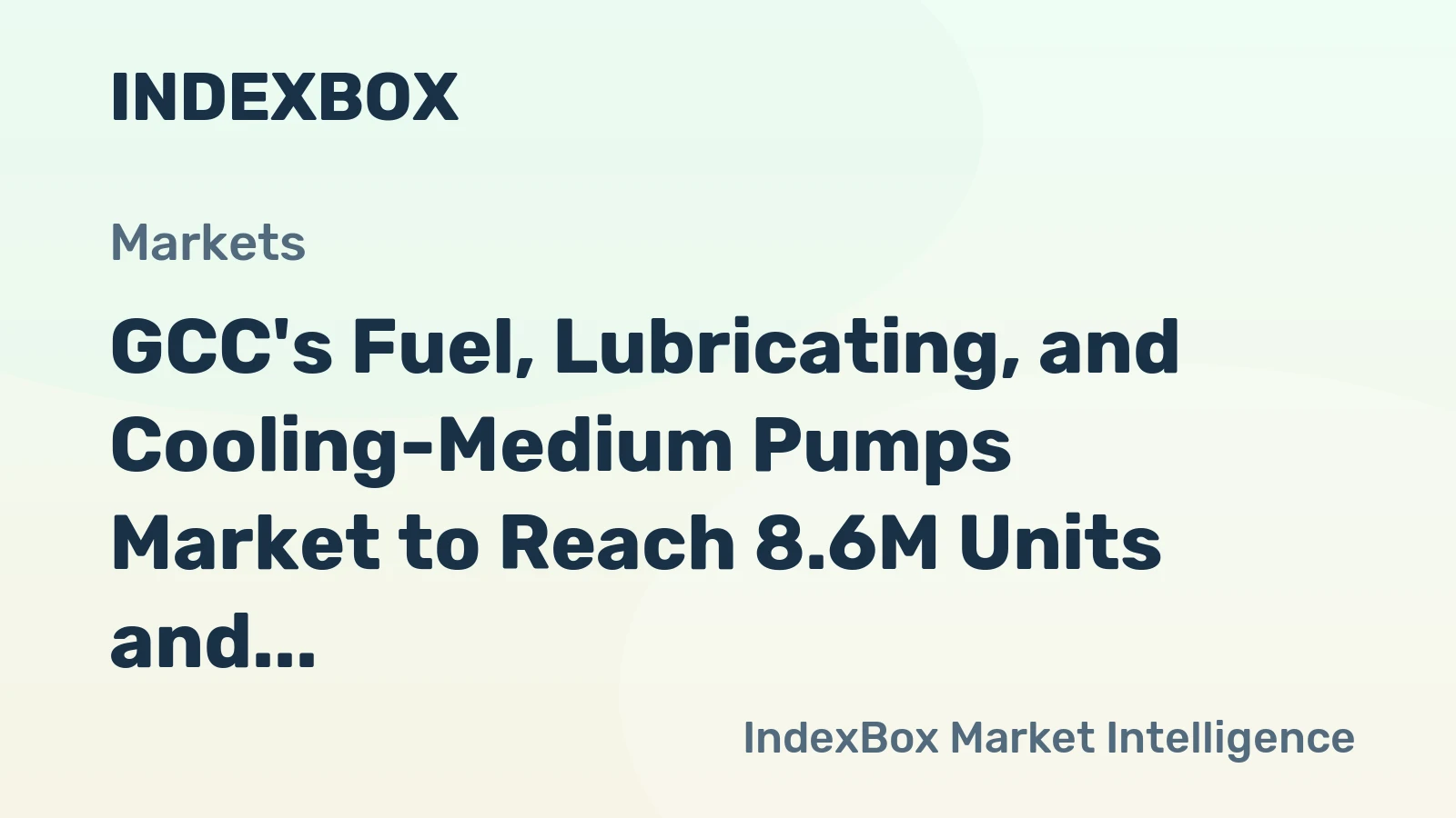 GCC's Fuel, Lubricating, and Cooling-Medium Pumps Market to Reach 8.6M Units and $708M by 2035