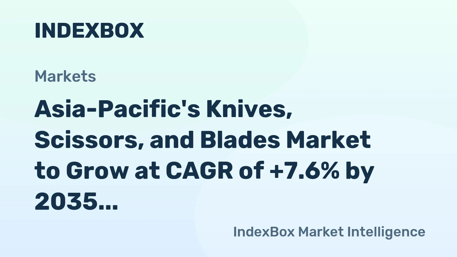 Asia-Pacific's Knives, Scissors, and Blades Market to Grow at CAGR of +7.6% by 2035