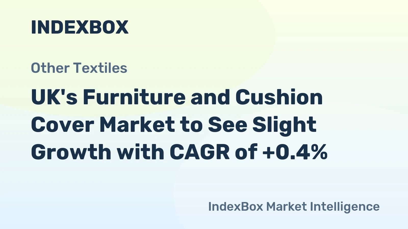 UK's Furniture and Cushion Cover Market to See Slight Growth with CAGR of +0.4%
