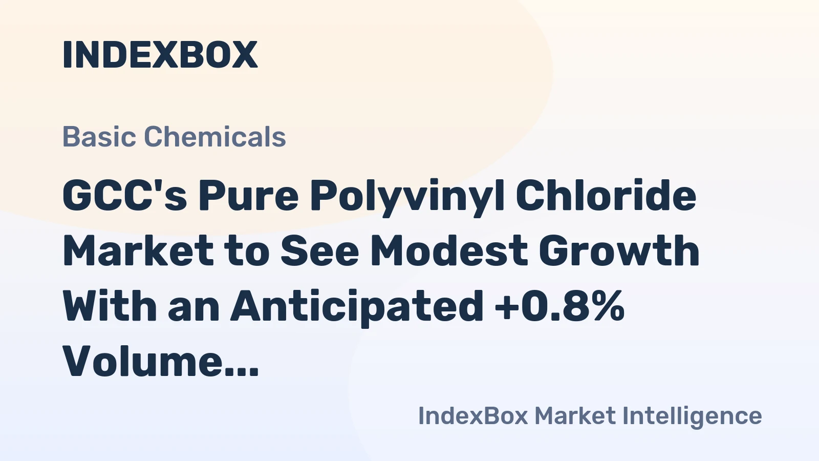 GCC's Pure Polyvinyl Chloride Market to See Modest Growth With an Anticipated +0.8% Volume CAGR Through 2035