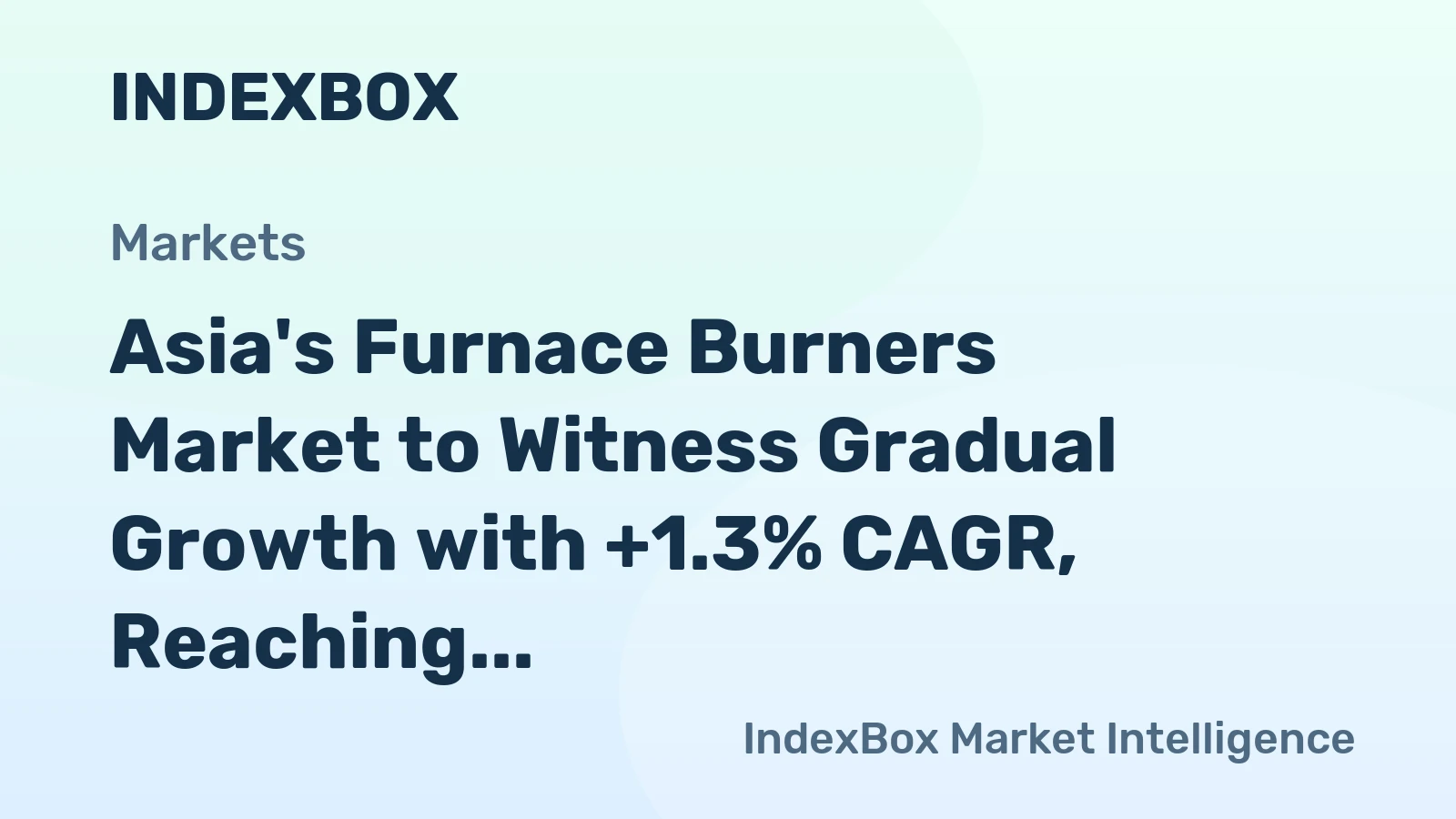 Asia's Furnace Burners Market to Witness Gradual Growth with +1.3% CAGR, Reaching $1.8B by 2035