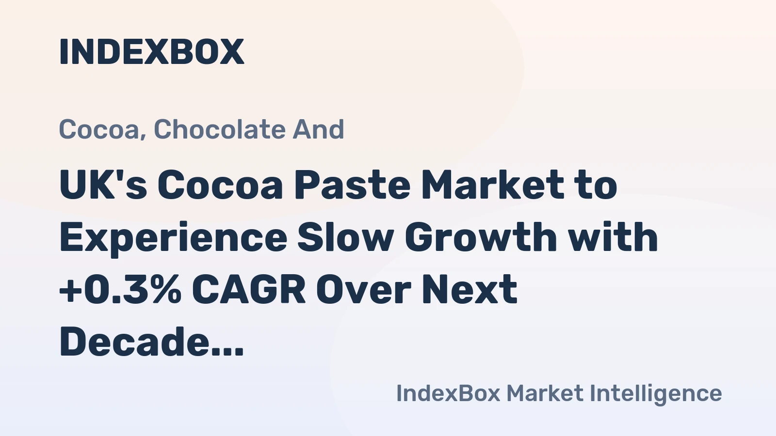 UK's Cocoa Paste Market to Experience Slow Growth with +0.3% CAGR Over Next Decade