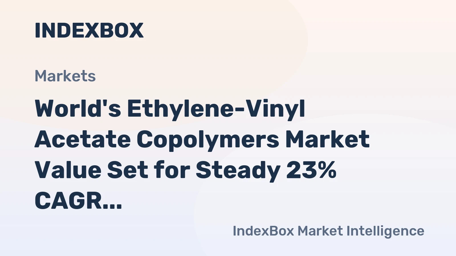 World's Ethylene-Vinyl Acetate Copolymers Market Value Set for Steady 23% CAGR Growth Through 2035