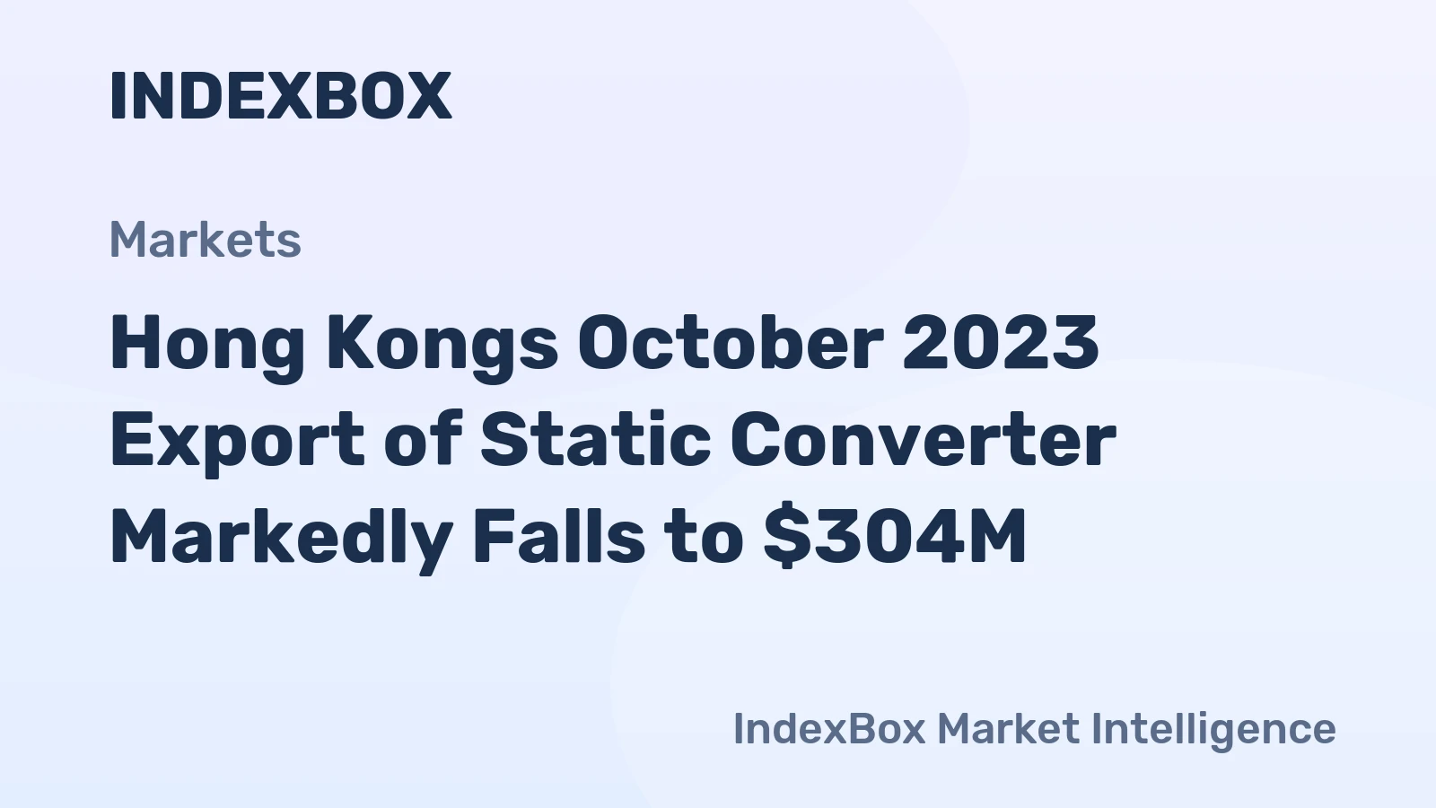 Hong Kongs October 2023 Export of Static Converter Markedly Falls to $304M