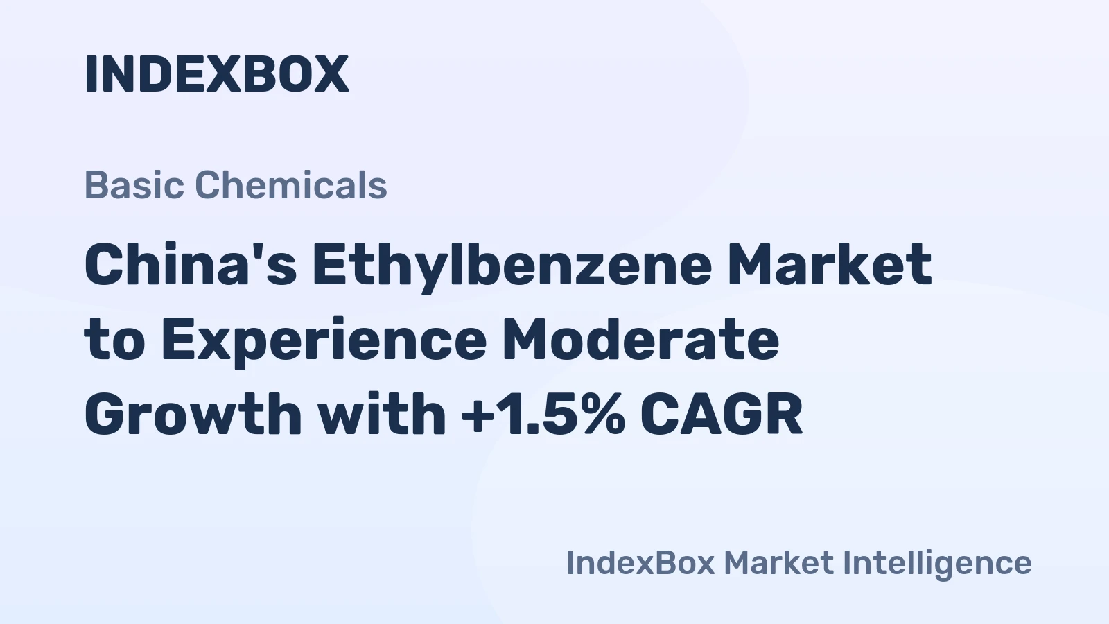 China's Ethylbenzene Market to Experience Moderate Growth with +1.5% CAGR
