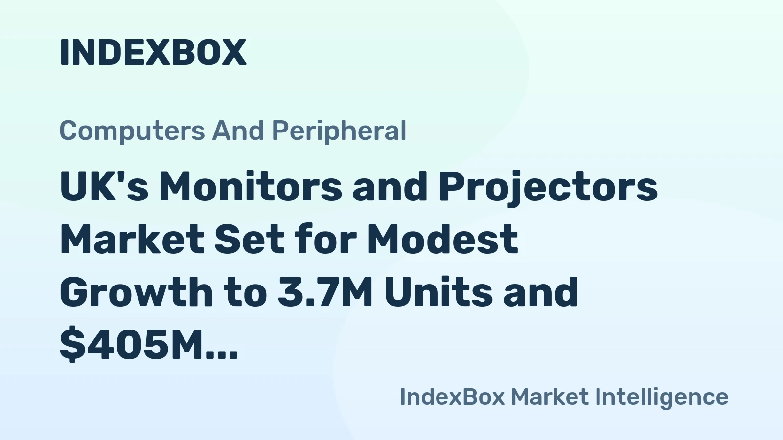 UK's Monitors and Projectors Market Set for Modest Growth to 3.7M Units and $405M