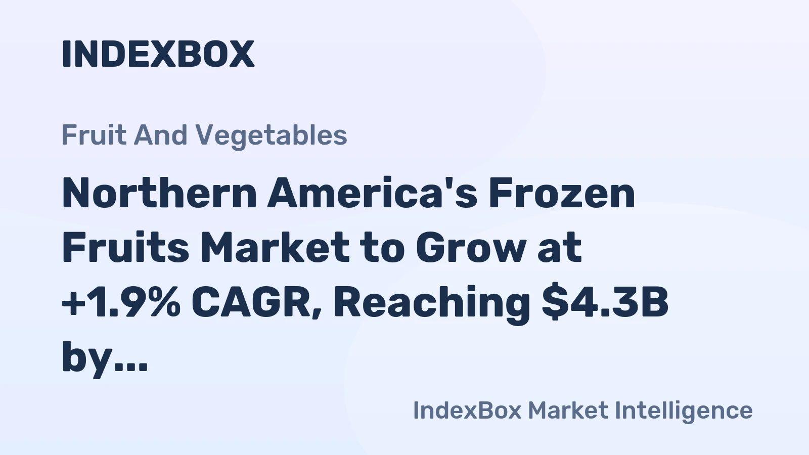 Northern America's Frozen Fruits Market to Grow at +1.9% CAGR, Reaching $4.3B by 2035