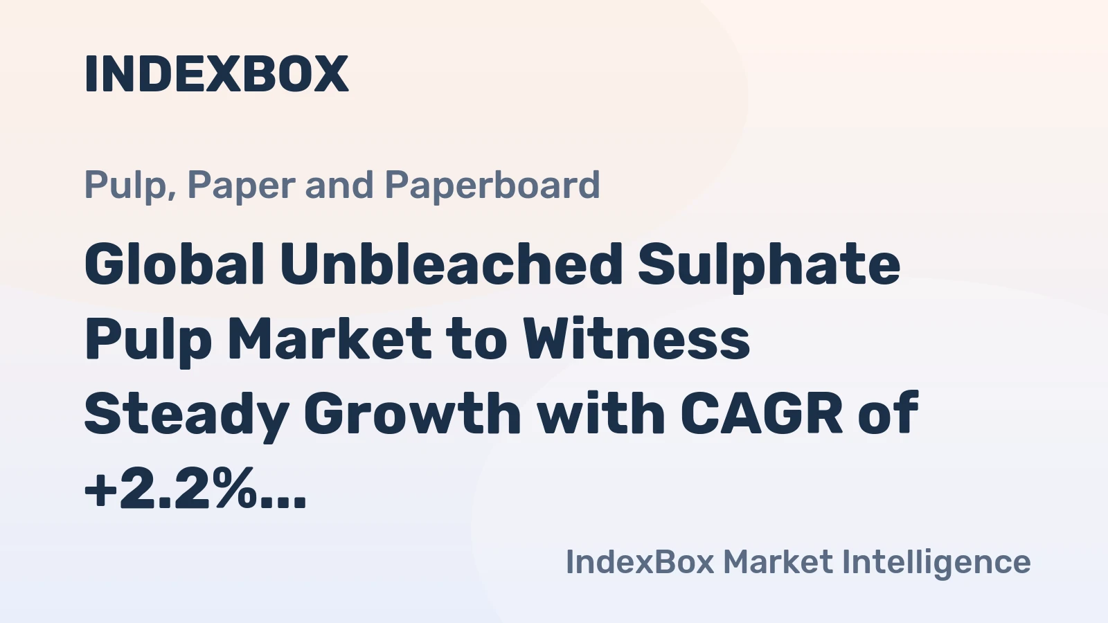 Global Unbleached Sulphate Pulp Market to Witness Steady Growth with CAGR of +2.2% from 2024 to 2035