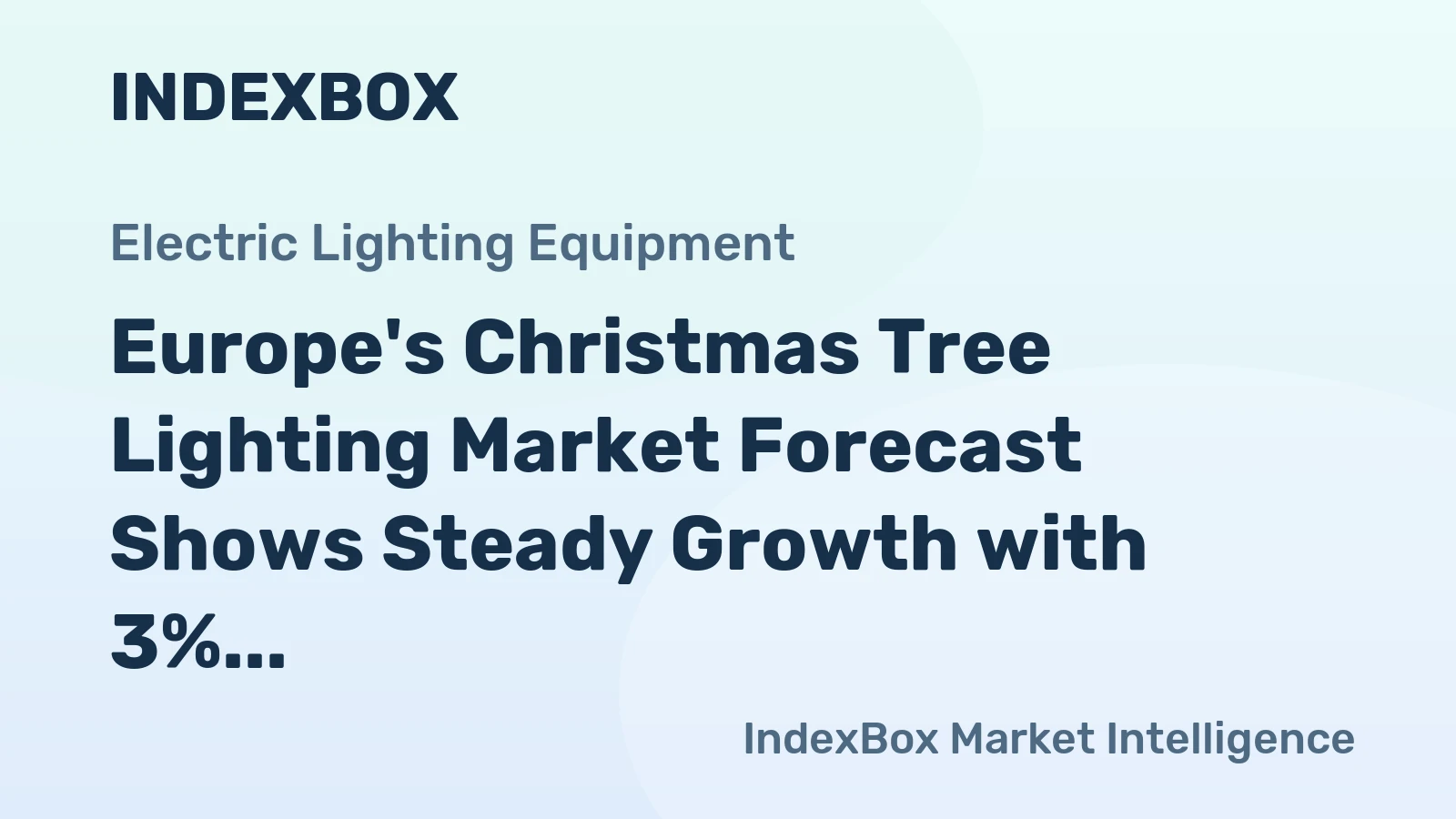 Europe's Christmas Tree Lighting Market Forecast Shows Steady Growth with 3% Value CAGR