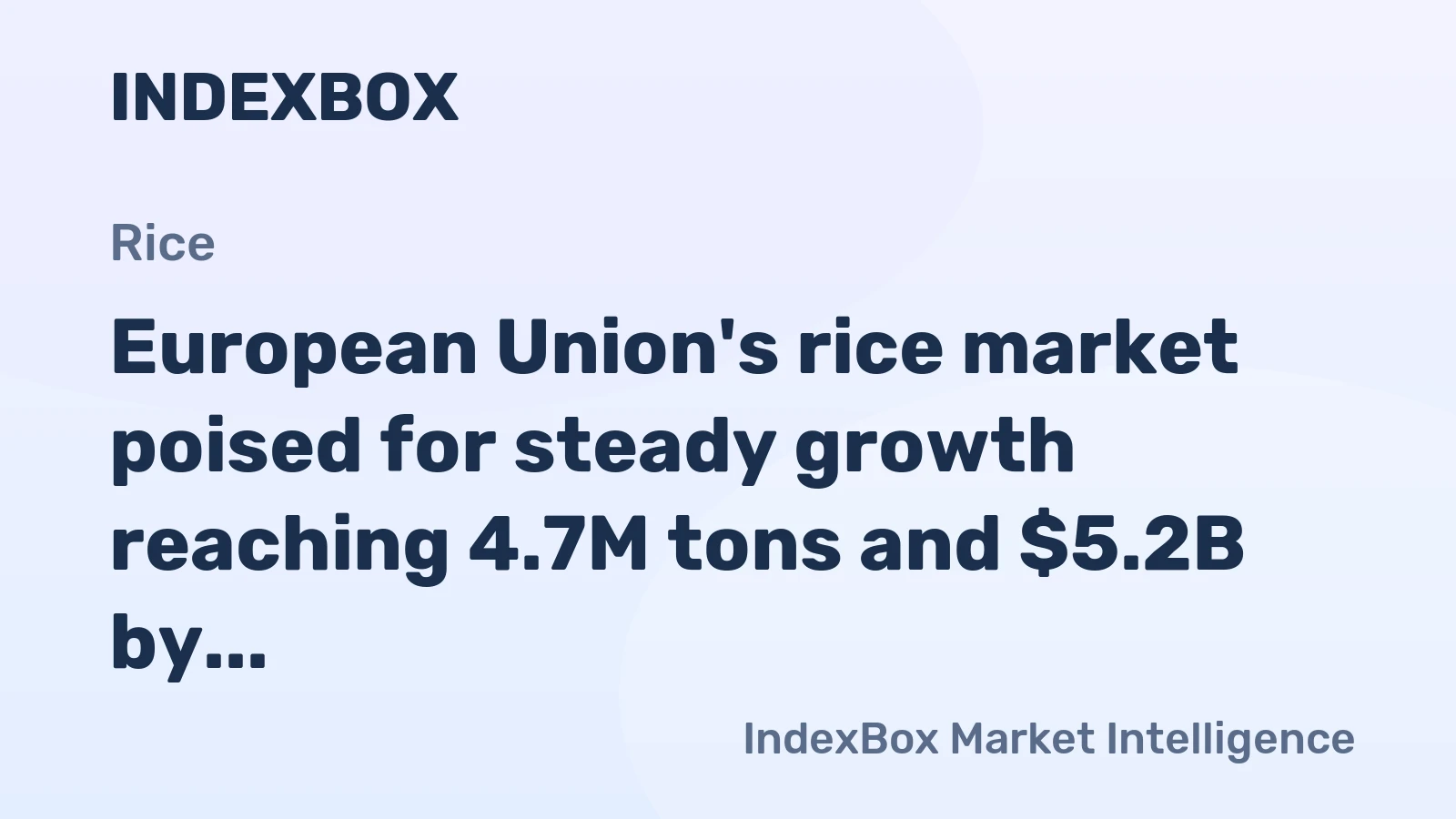 European Union's rice market poised for steady growth reaching 4.7M tons and $5.2B by 2035