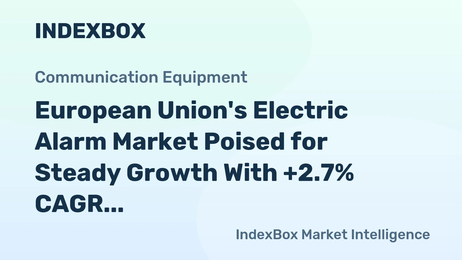 European Union's Electric Alarm Market Poised for Steady Growth With +2.7% CAGR Forecast