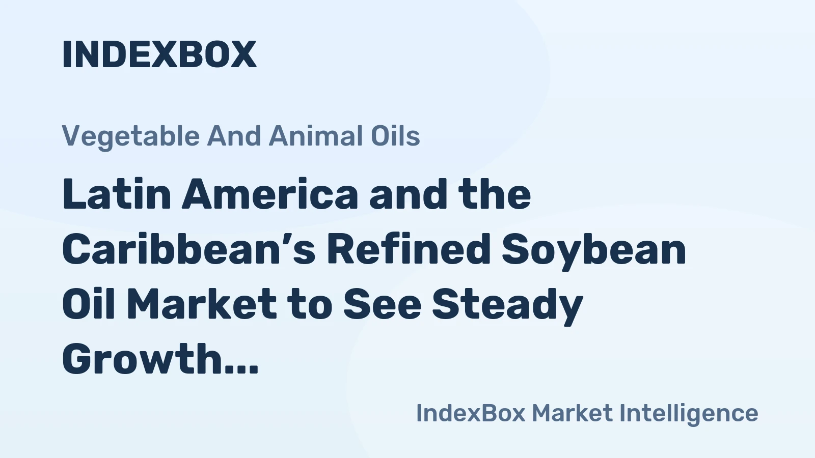 Latin America and the Caribbean’s Refined Soybean Oil Market to See Steady Growth With a 1.2% CAGR Through 2035