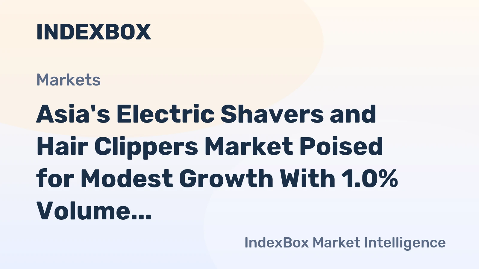 Asia's Electric Shavers and Hair Clippers Market Poised for Modest Growth With 1.0% Volume CAGR